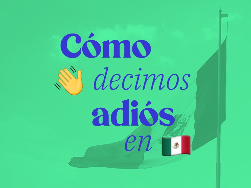 Cómo se dice Chao en México [Actualizado 2025]
