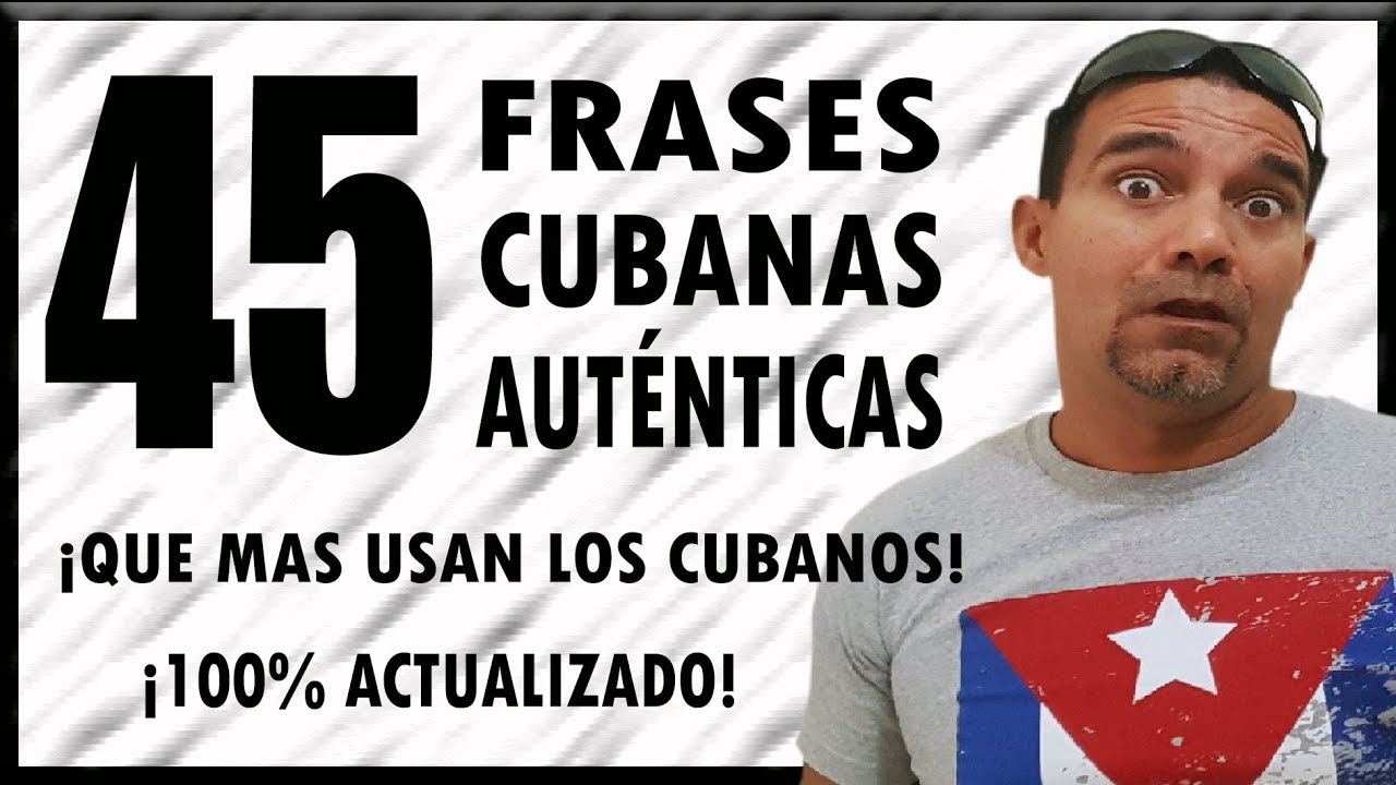 Cómo hablan los cubanos frases [Actualizado 2025]